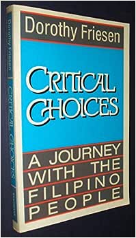 CRITICAL CHOICES: A JOURNEY WITH THE FILIPINO PEOPLE – Whole World Books