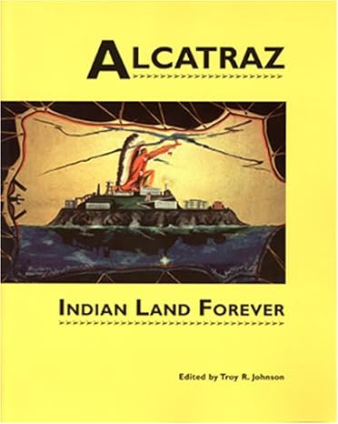 ALCATRAZ: INDIAN LAND FOREVER – Whole World Books